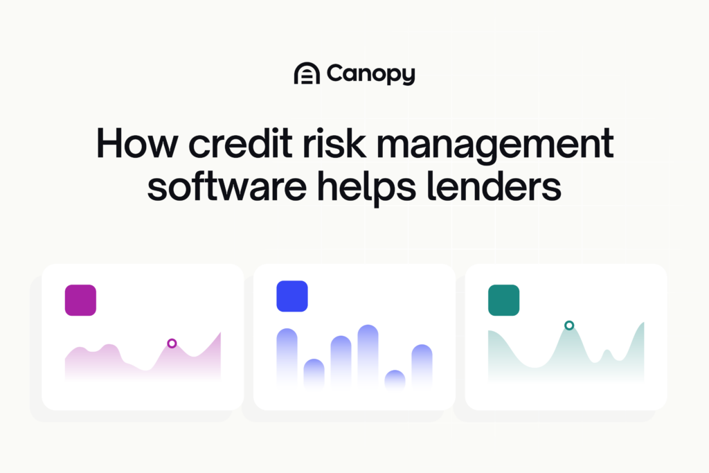 How credit risk management software helps lenders - Canopy