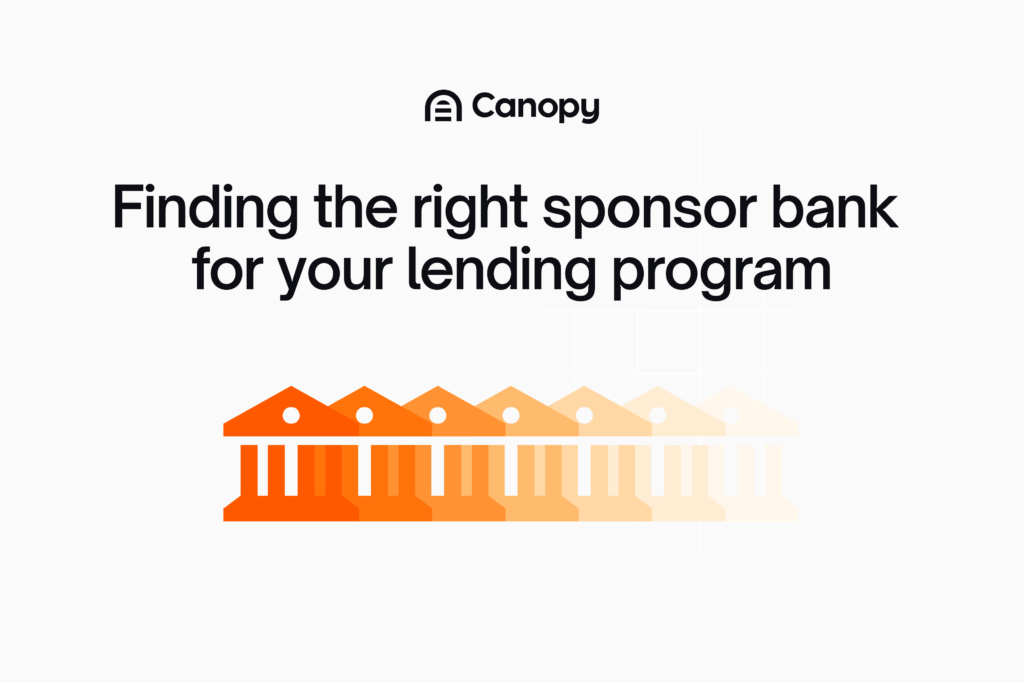Finding the right sponsor bank for your lending program - Canopy