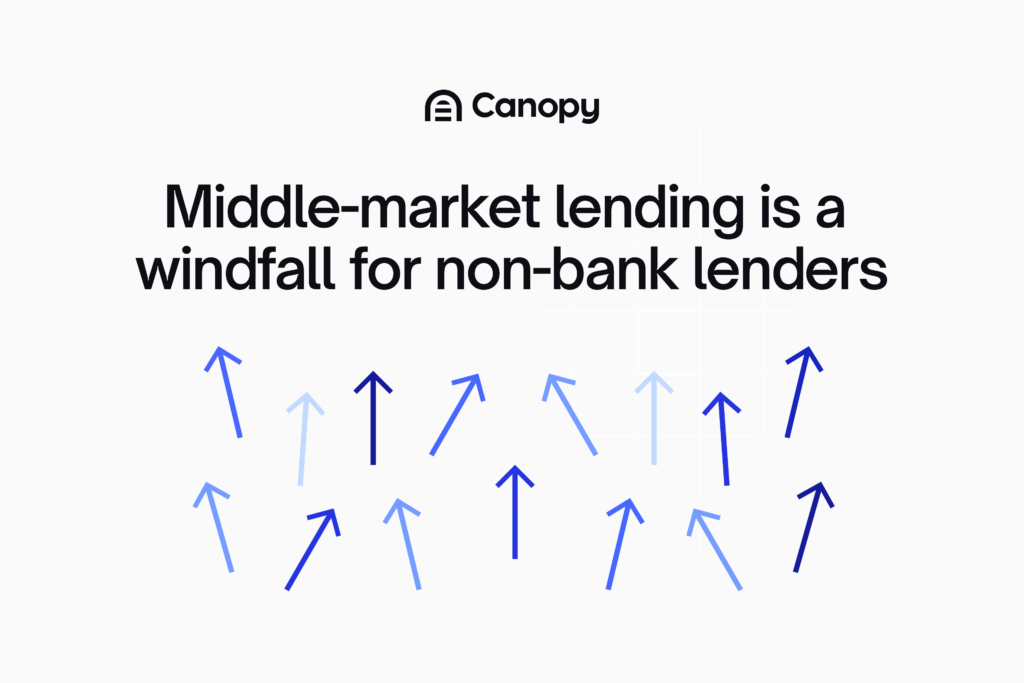 Middle-market lending is a windfall for non-bank lenders - Canopy
